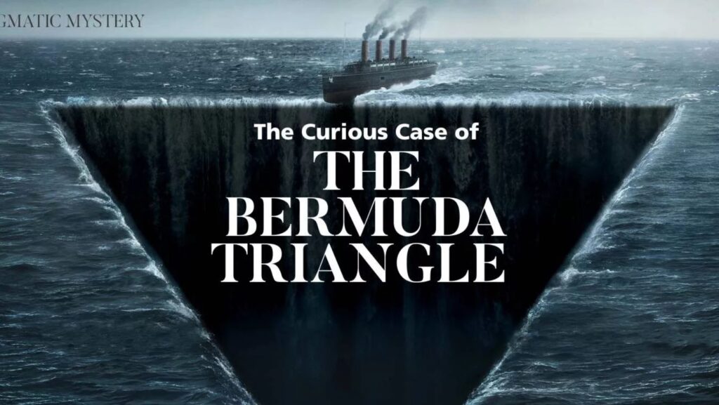 The Bermuda Triangle: Fact, Fiction, or Nature’s Mystery?